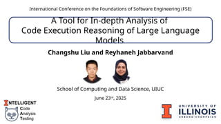 FSE_LLM4SE1_A Tool for In-depth Analysis of Code Execution Reasoning of Large Language Models.pptx