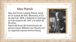 Biografía breve de Max Planck, el padre de la teoría cuántica | PPTX