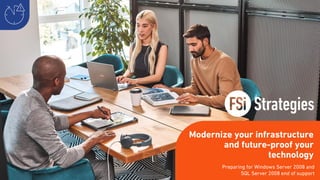 FSi - Windows Server 2008 & SQL (EoS) | PPT