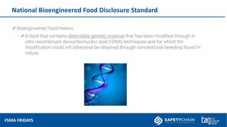 FSMA Fridays Feb 2019 - BioEngineered Food Disclosure Requirements | PPT