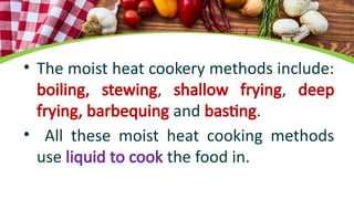 FSN 111-LEC 2-MOIST HEAT AND DRY HEAT COOKERY METHODS.pptx
