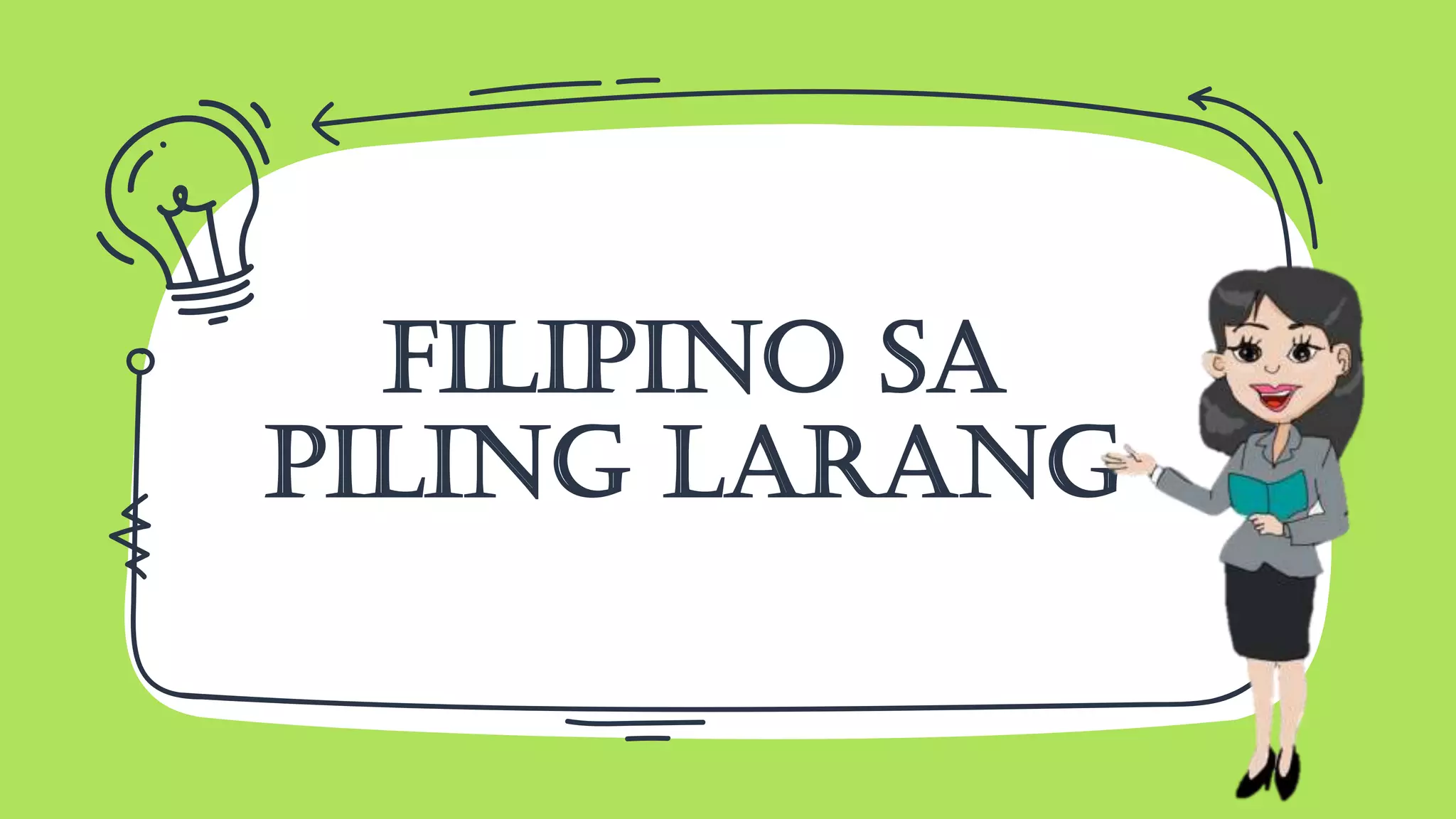 FILIPINO SA PILING LARANG | PPTX
