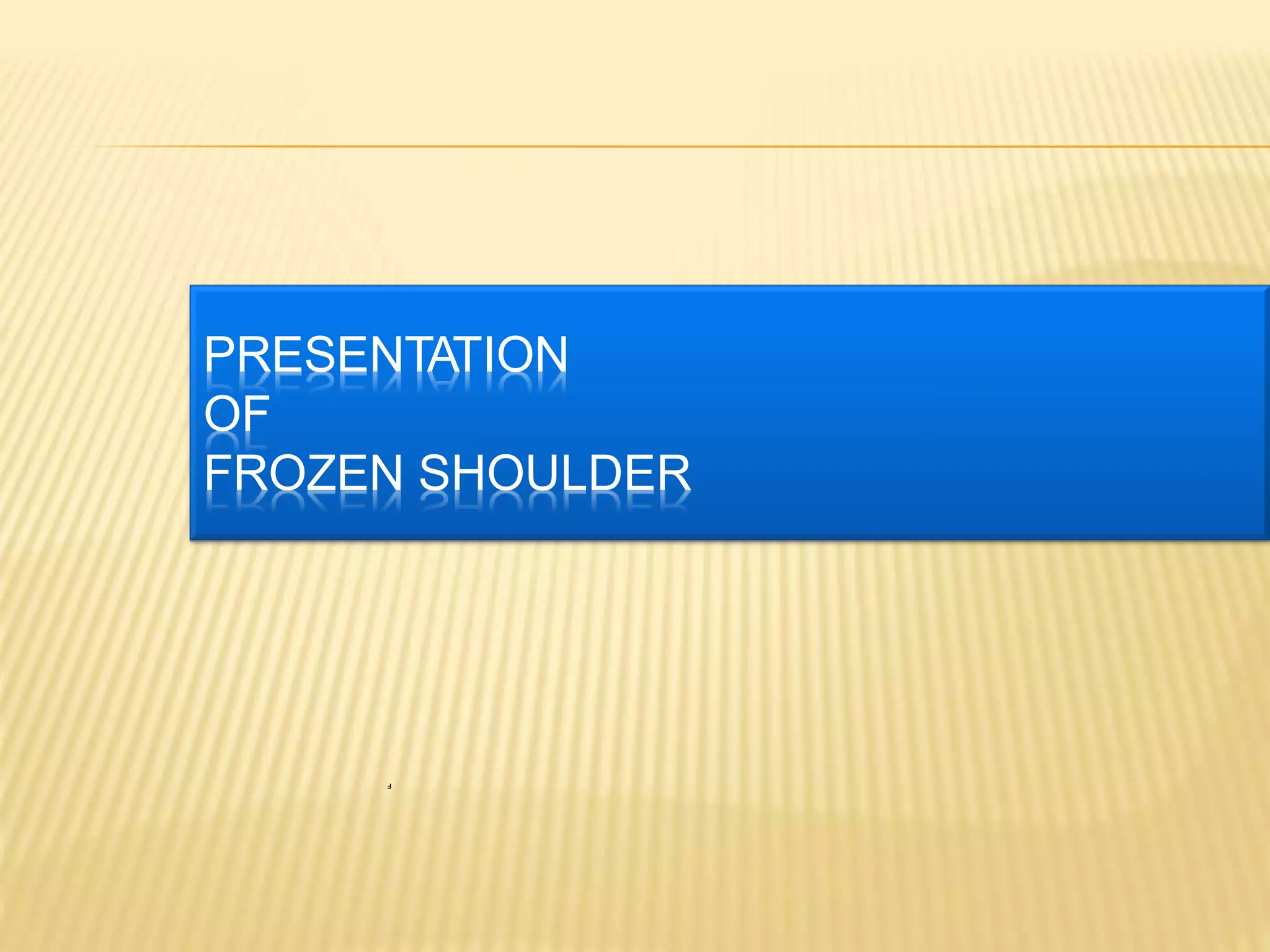 Frozen Shoulder Physiotherapy ppt | PPTX