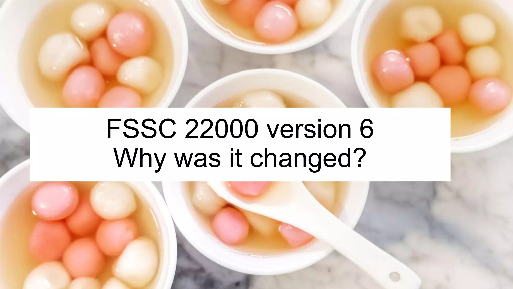 FSSC Version 6 changes | PPTX