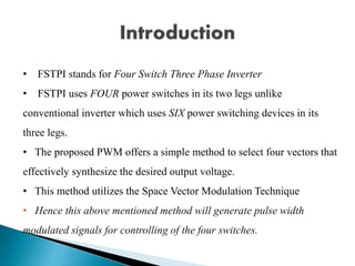 Four Switch Three Phase Inverter using Space Vector Modulation | PPTX
