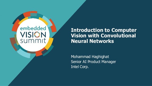 “Introduction to Computer Vision with Convolutional Neural Networks,” a Presentation from Intel ...