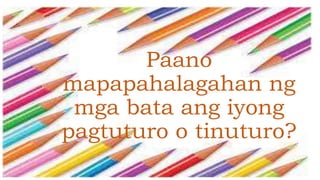 Pamaraan, Dulog, Teknik ng Pagtuturo ng Wikang Filipino | PPTX