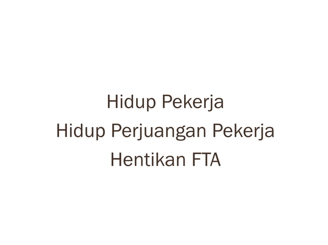 FTA & kesan ke atas kaum pekerja | PPT