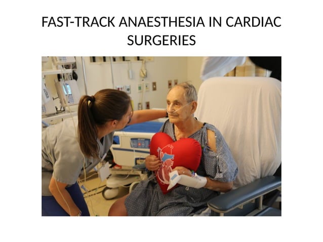 FAST-TRACK ANESTHESIA IN CARDIAC SURGERY | PPTX