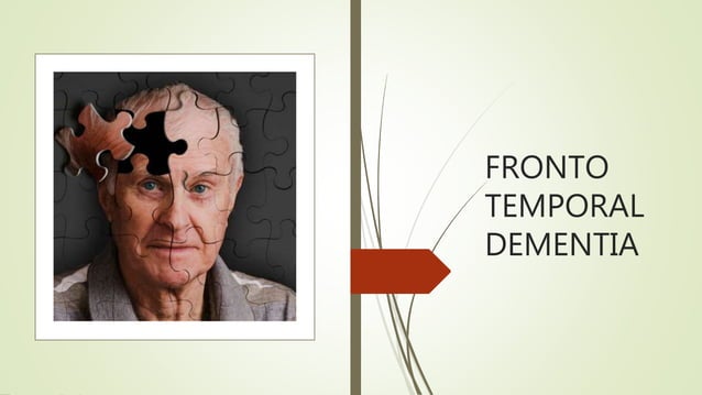 FRONTO TEMPORAL DEMENTIA | PPTX | Brain and Nervous System Disorders ...
