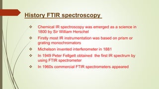Ftir (fourier transform infra red spectroscopy) | PPTX