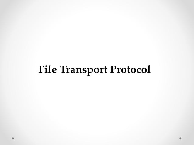 File Transport Protocol | PPT