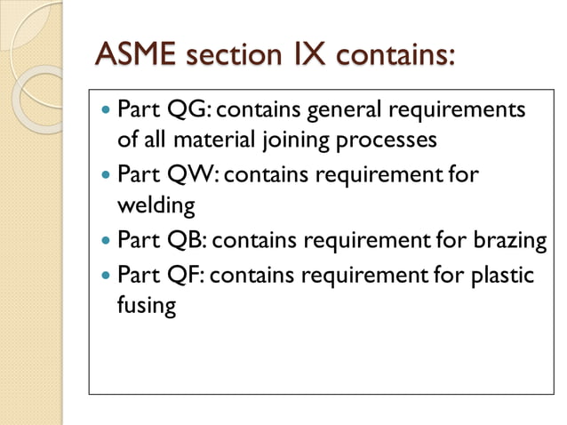 WHAT IS ASME? WHO IS ASME? WHAT ASME SECTION IX MEANS? WHAT ARE WELDING ...