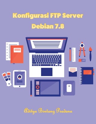 Membuat Ftp server menggunakan Debian Server 7.8 | PDF