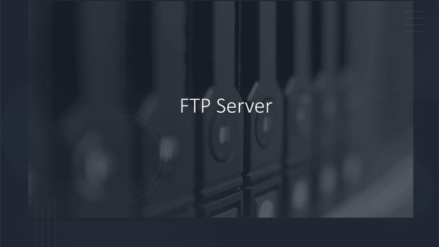 FTP Server.pptx | Operating Systems | Computer Software and Applications