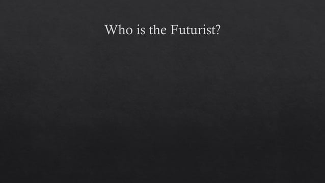 What is the futurism? | PPT