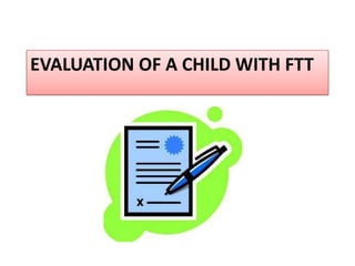 Approach to a child with failure to thrive | PPTX
