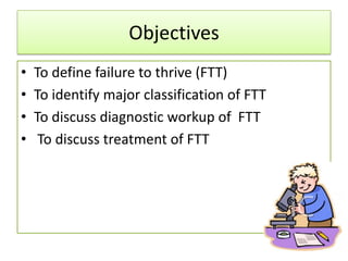 Approach to a child with failure to thrive | PPTX