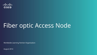 Giới thiệu về FTTH - Fiber Optic Access Node | PPTX