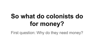 Money in the colonies | PPT