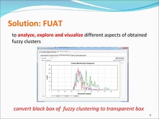 FUAT – A Fuzzy Clustering Analysis Tool | PPT | Computing | Technology & Computing