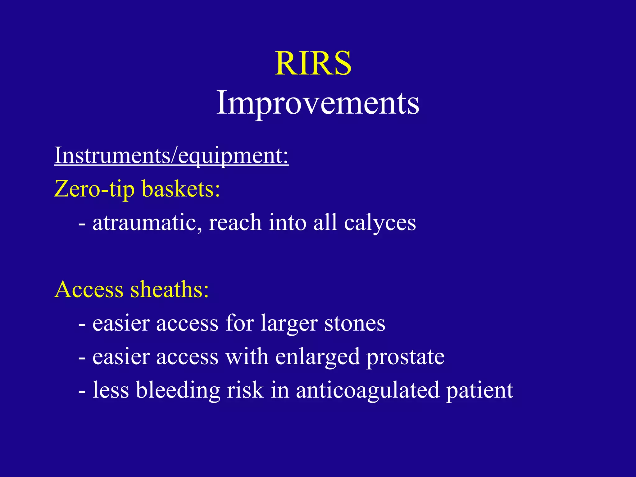 Retrograde Intrarenal Ureteroscopic Surgery (RIRS) | PPT