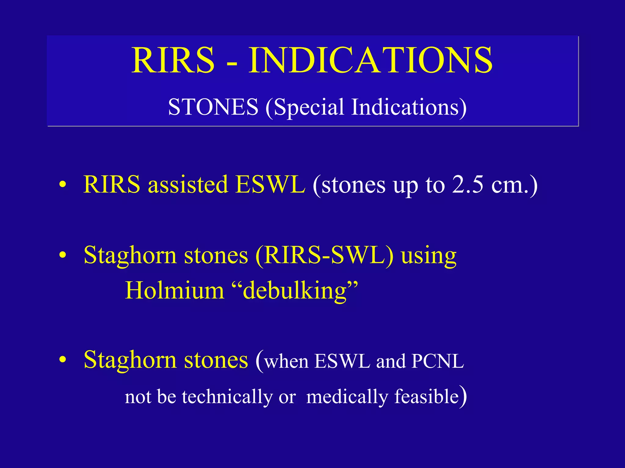 Retrograde Intrarenal Ureteroscopic Surgery (RIRS) | PPT