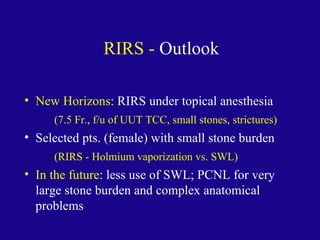Retrograde Intrarenal Ureteroscopic Surgery (RIRS) | PPT