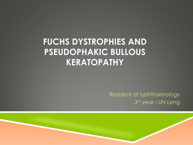 Fuchs dystrophy and pseudophakic bullous keratopathy | PPT | Eye and ...