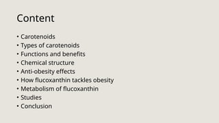 Anti obesity effect of allenic carotenoid fucoxanthin.pptx