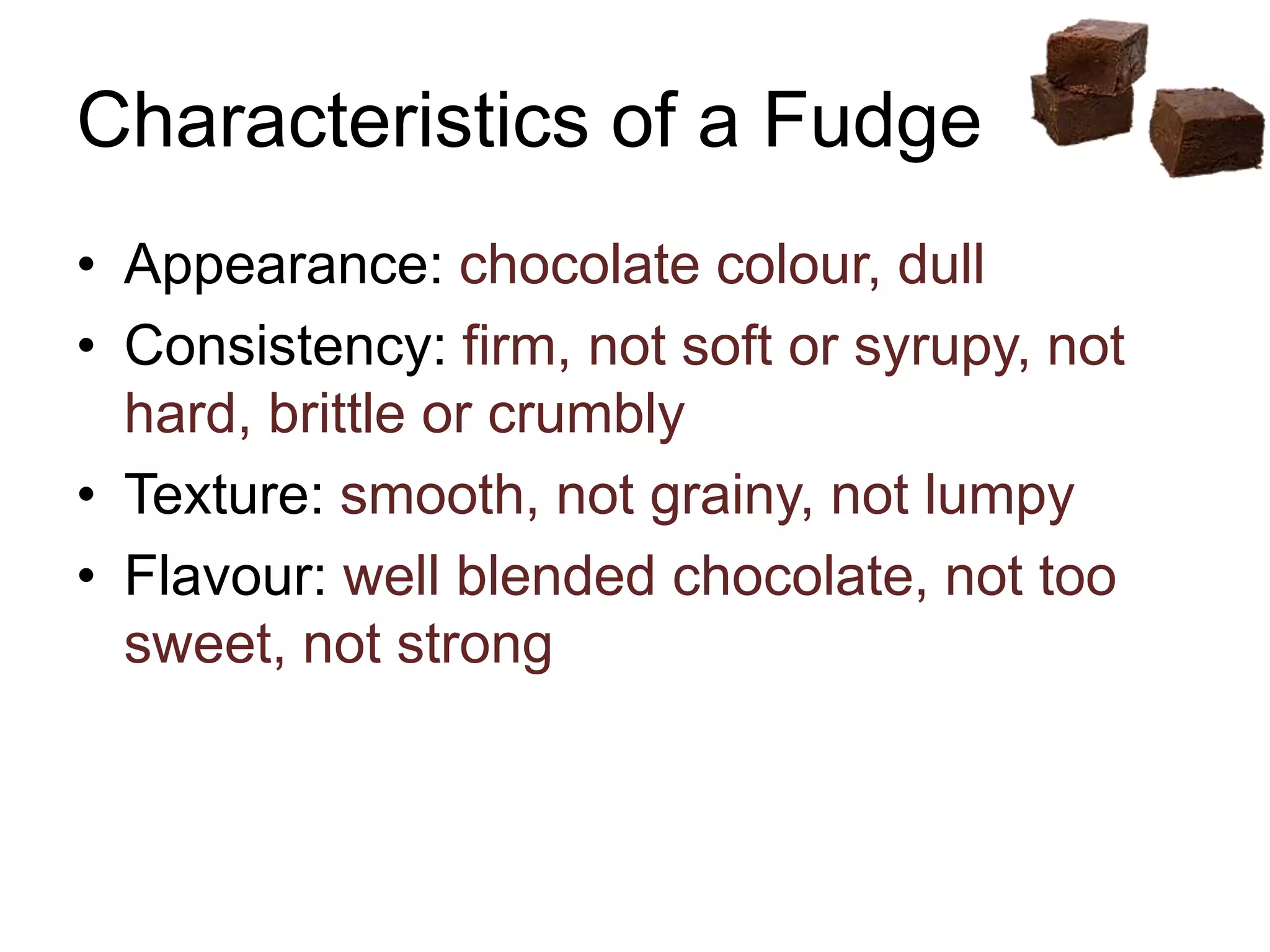Fudges- characteristic features and principles | PPTX