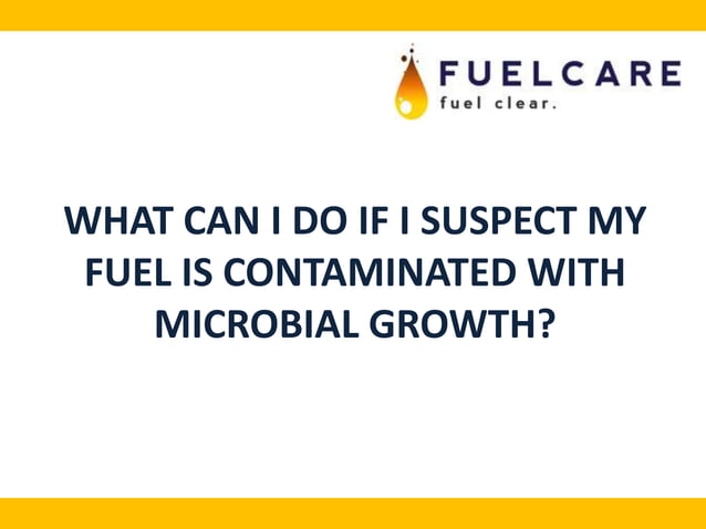 Fuelcare - Spotting and Treating Fuel Contamination | PPT