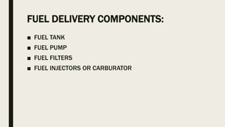 Fuel Delivery & Ignition Sytem.pptx