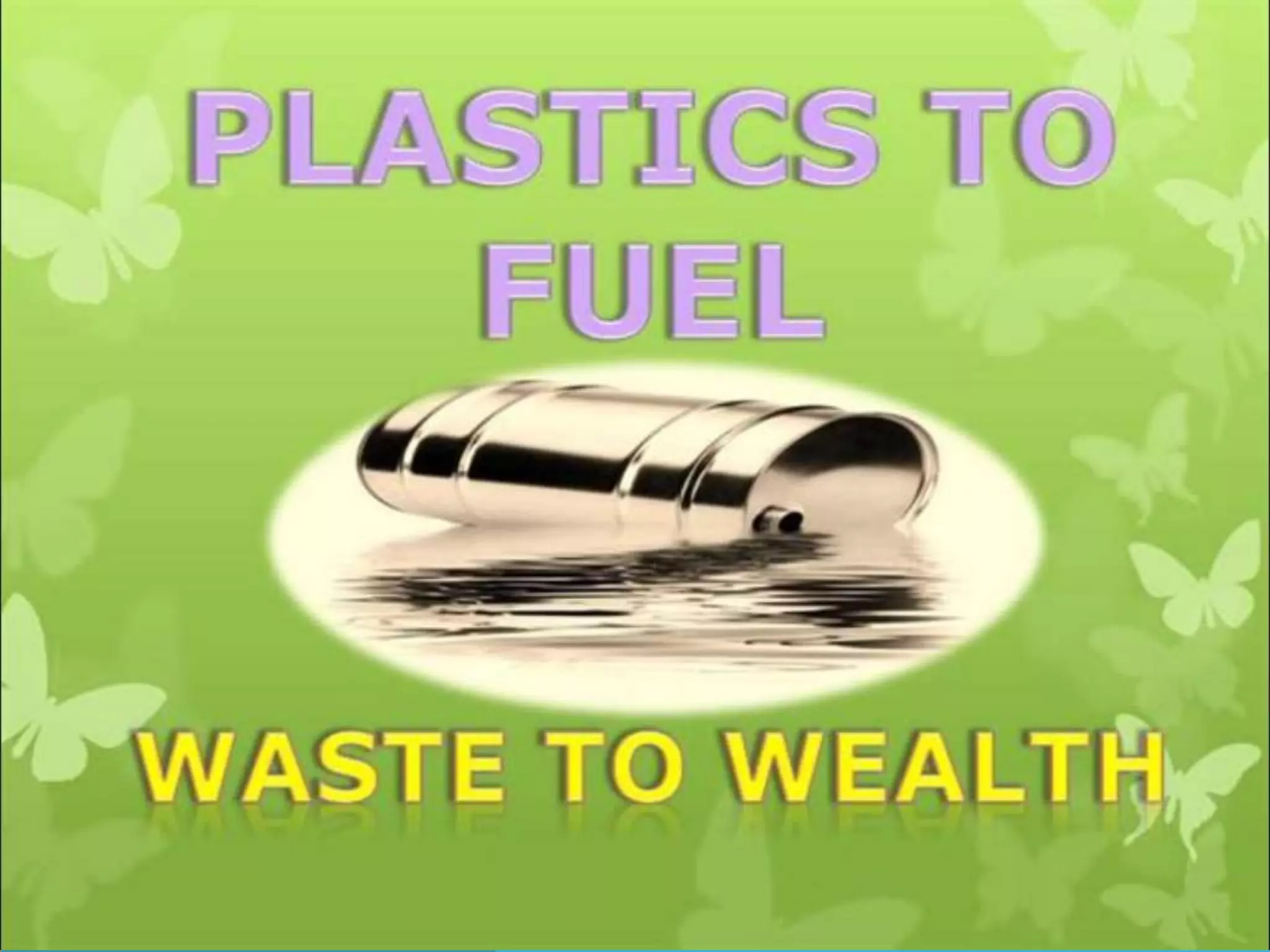 Fuel from plastic waste | PPTX