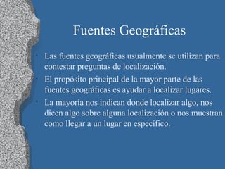 Fuentes Geograficas | PPT