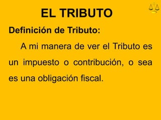 Fuentes del Derecho Tributario y El Tributo | PPTX