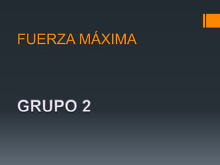 Fuerza máxima | PPTX
