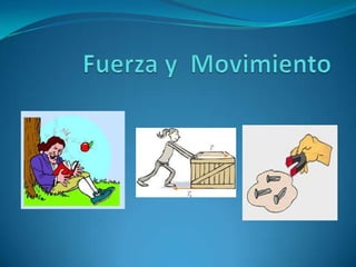 Fuerza y movimiento | PPTX | Physics | Science