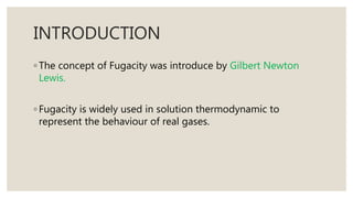 Fugacity & Concept of Fugacity | PPTX