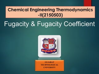 Fugacity & fugacity coefficient | PPT
