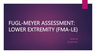 FUGL-MEYER ASSESSMENT LOWER EXTREMITY fma.pptx