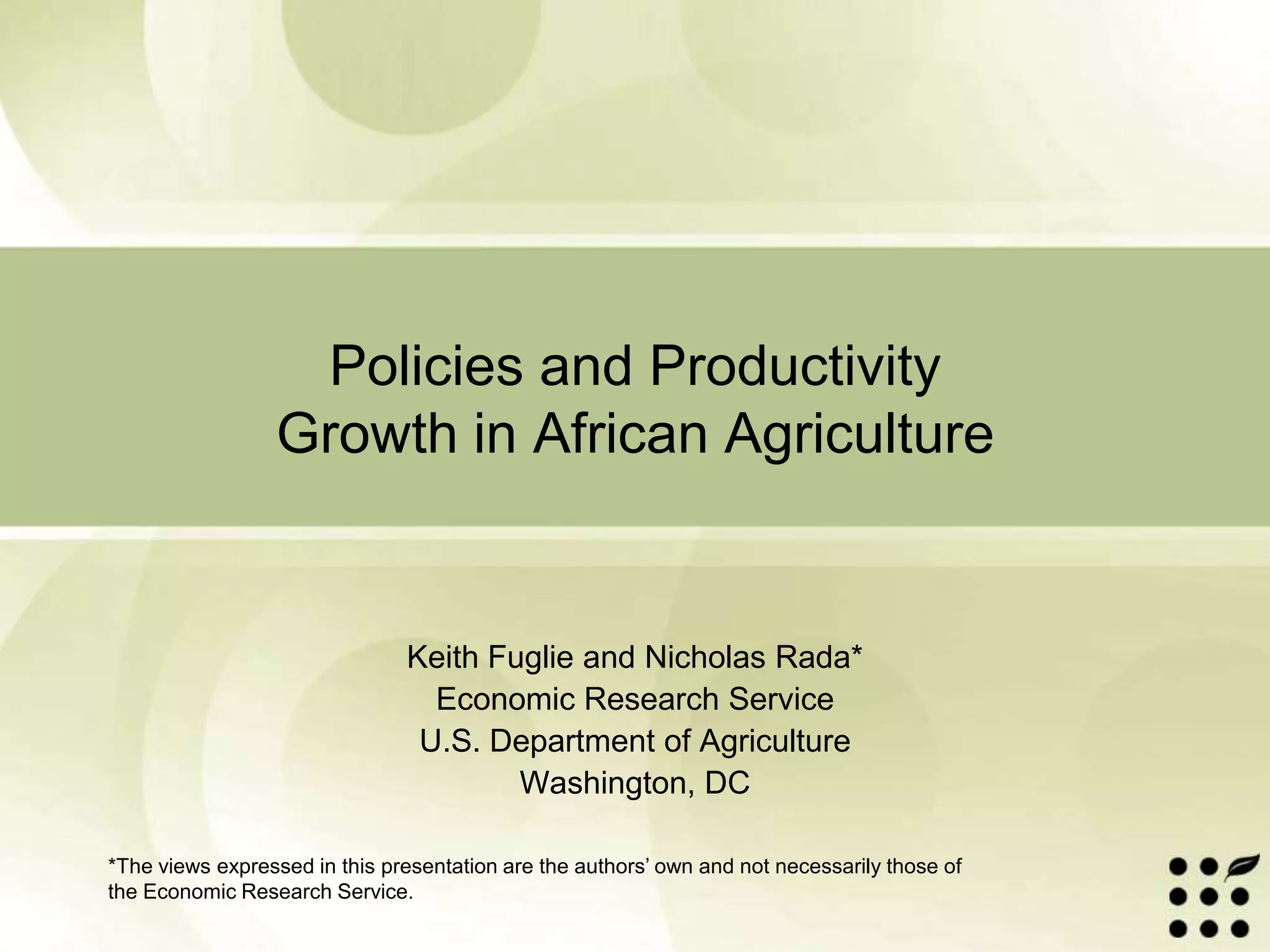 Policies and Productivity Growth in African Agriculture | PPTX