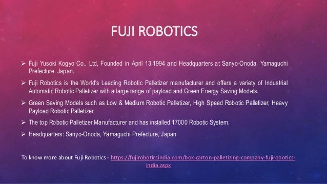 Fuji robotics world's largest robotic palletizer m | PPT