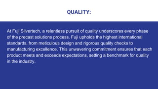 FUJI SILVERTECH_ STANDING OUT AS A PREMIER PRECAST SOLUTIONS PROVIDER | PPT