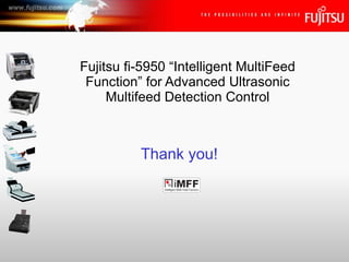 Fujitsu fi-5950 Intelligent MultiFeed Function (iMFF) for Advanced Ultrasonic Multifeed ...