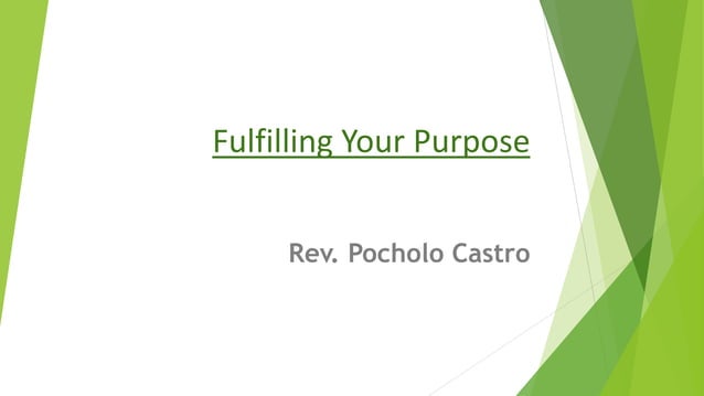 Fulfilling your purpose | PPTX | Spirituality | Religion & Spirituality