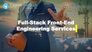 Full-stack Front-end Engineering Services | PPT