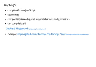 Full-stack go with GopherJS | PPT