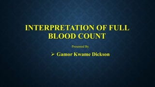 Full Blood Count (FBC) Interpretation.pptx