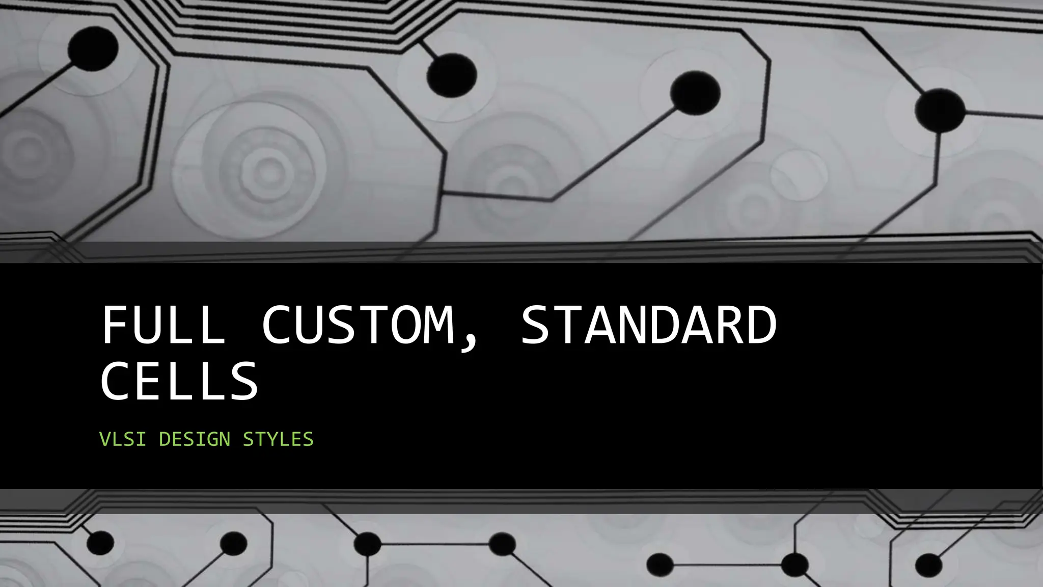 FULL CUSTOM, STANDARD CELLS - VLSI Design Styles.pptx